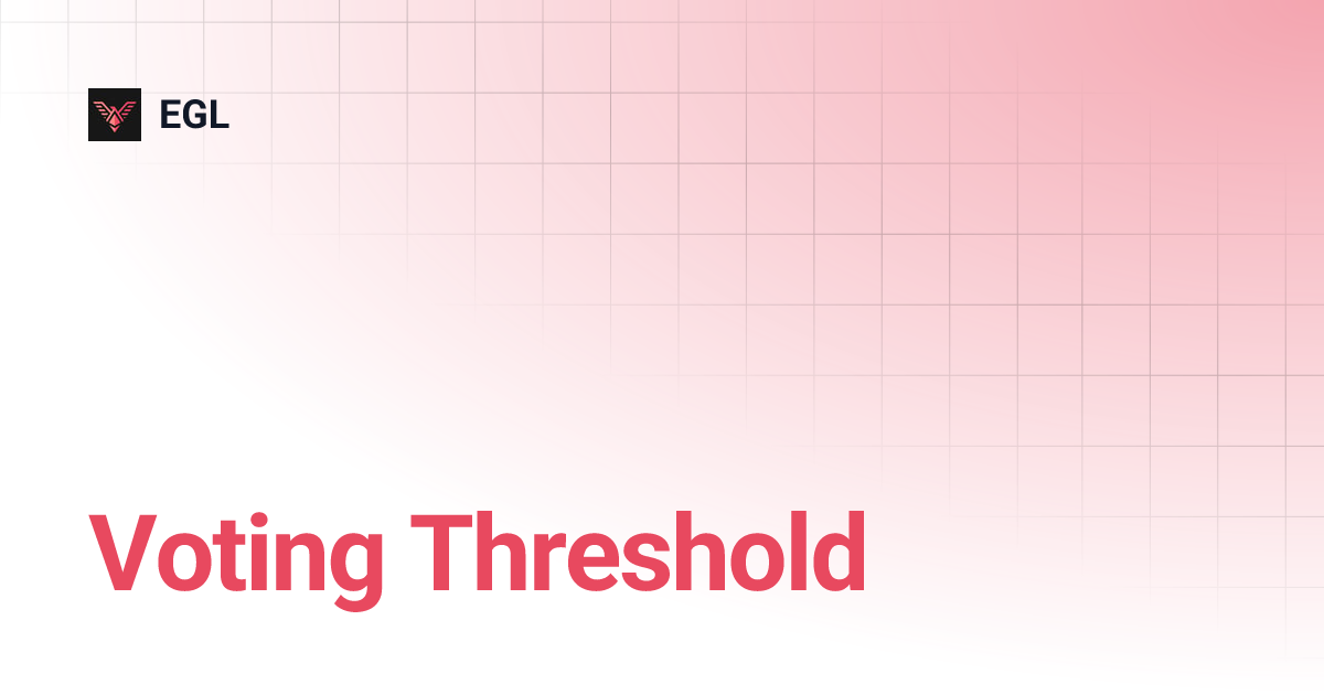 Voting Threshold | EGL